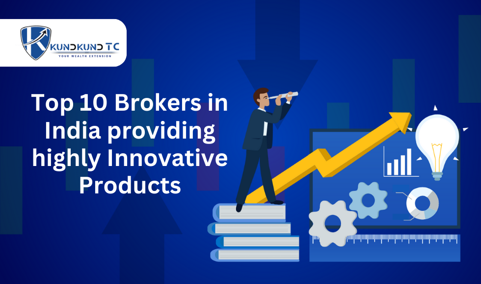 Top 10 Brokers In India Providing Highly Innovative Products