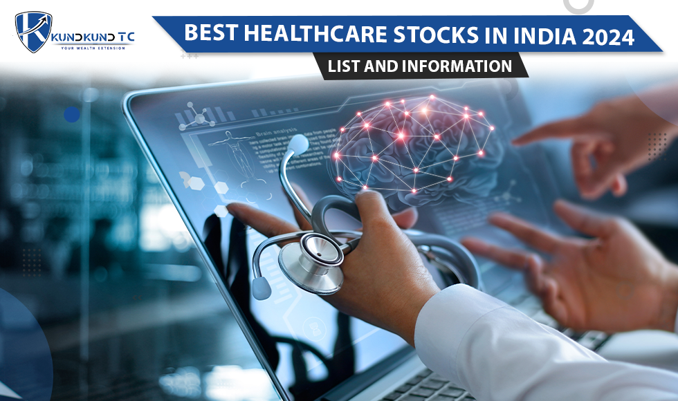 Best Healthcare Stocks In India 2024 – List And Information - KundkundTC